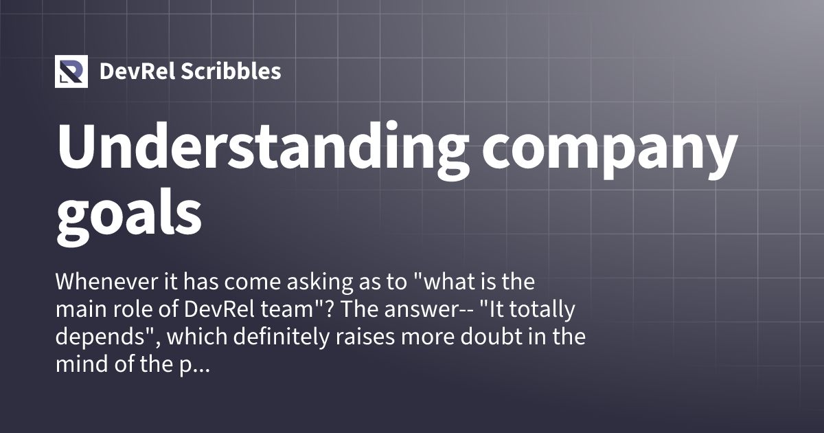 Understanding company goals | DevRel Scribbles