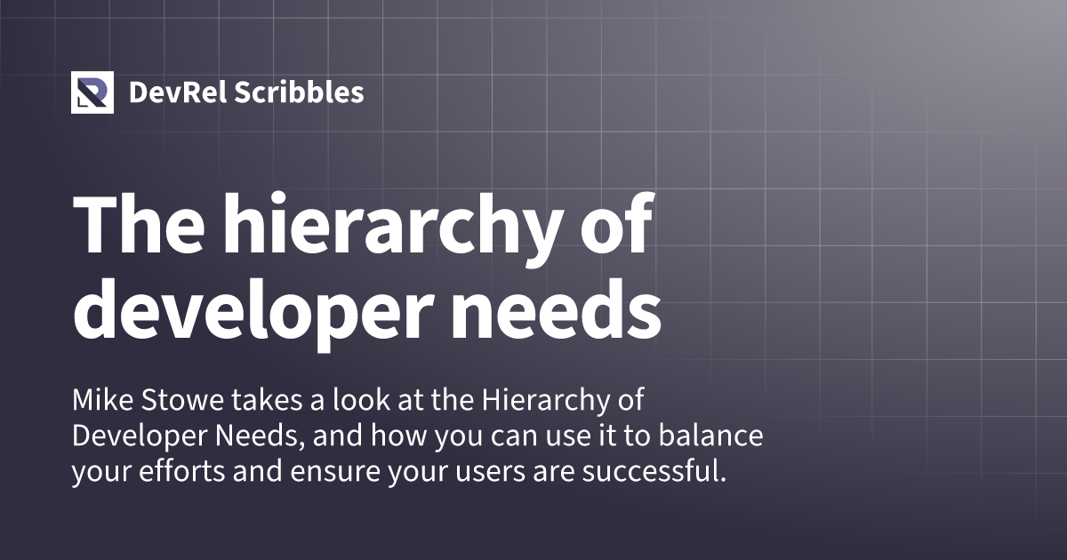 The hierarchy of developer needs | DevRel Scribbles
