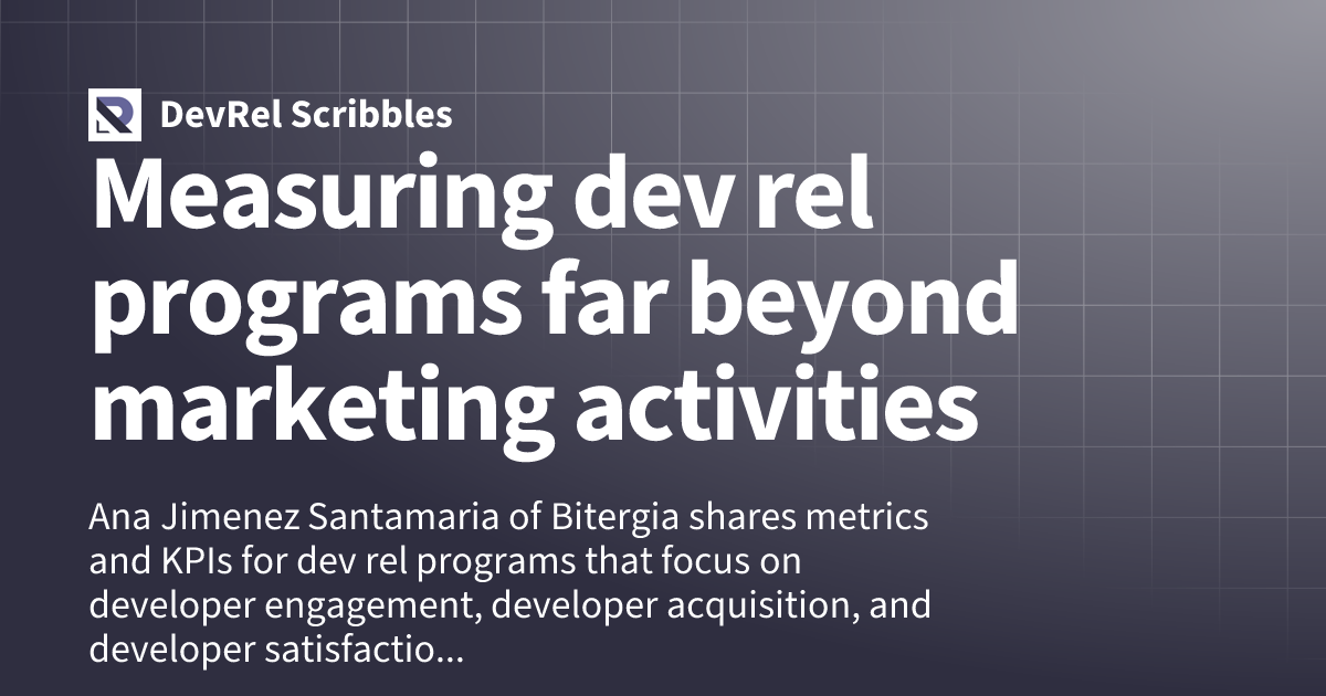 Measuring dev rel programs far beyond marketing activities | DevRel ...